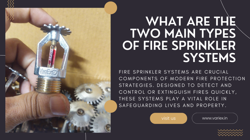 What Are The Two Main Types Of Fire Sprinkler Systems