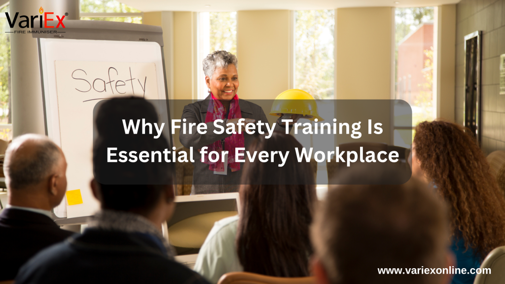 Why Fire Safety Training Is Essential for Every Workplace