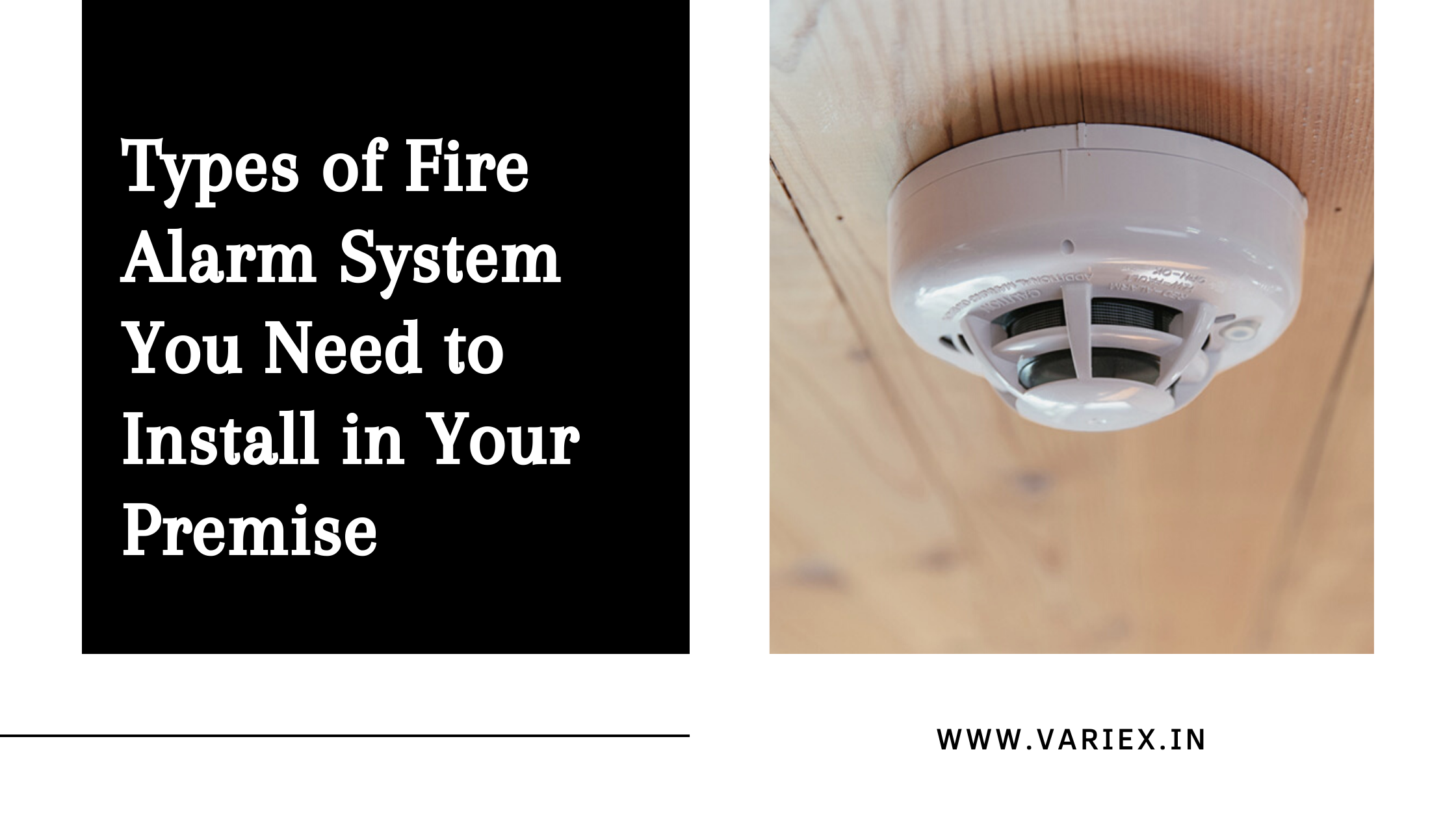 Types of Fire Alarm System You Need to Install in Your Premise - VariEx
