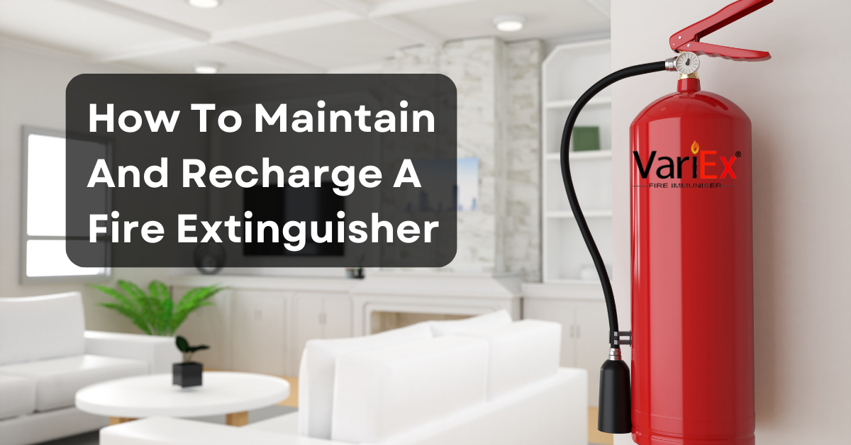 How To Maintain And Recharge A Fire Extinguisher