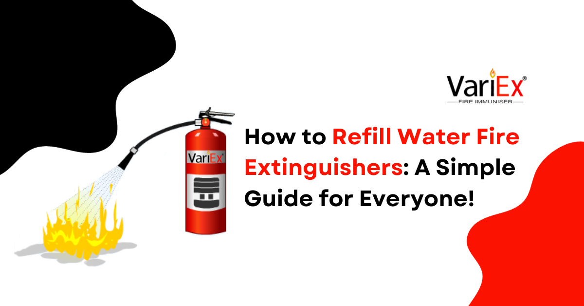 How to Refill a Water Fire Extinguishers: A Simple Guide for Everyone!