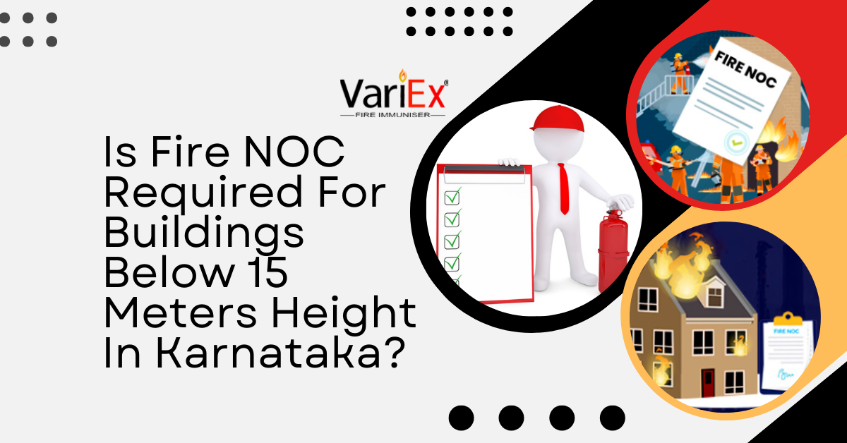 Is Fire NOC Required For Buildings Below 15 Meters Height In Karnataka?