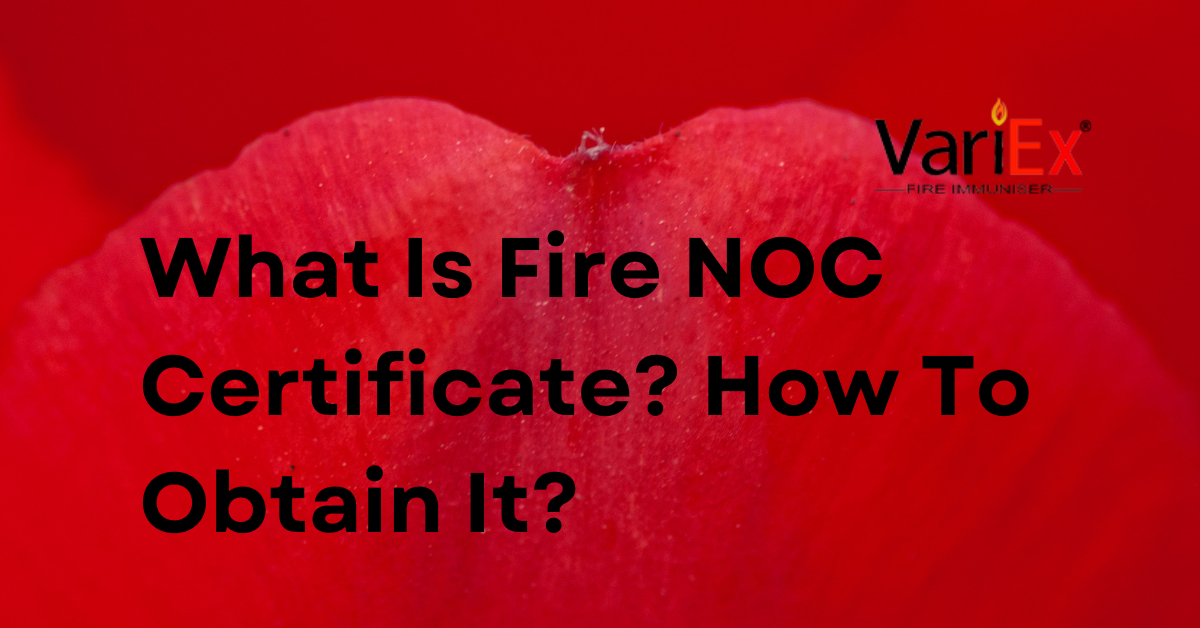 What Is Fire NOC Certificate? How To Obtain It?