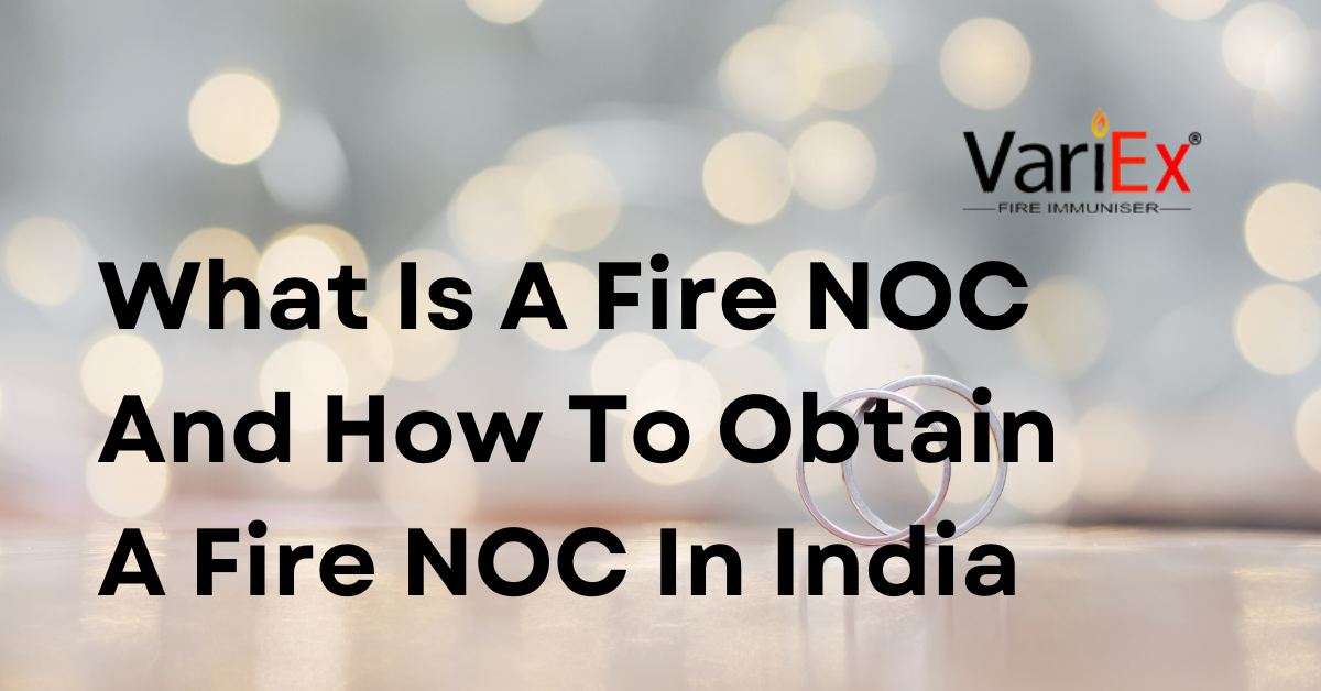 What Is A Fire NOC And How To Obtain A Fire NOC In India