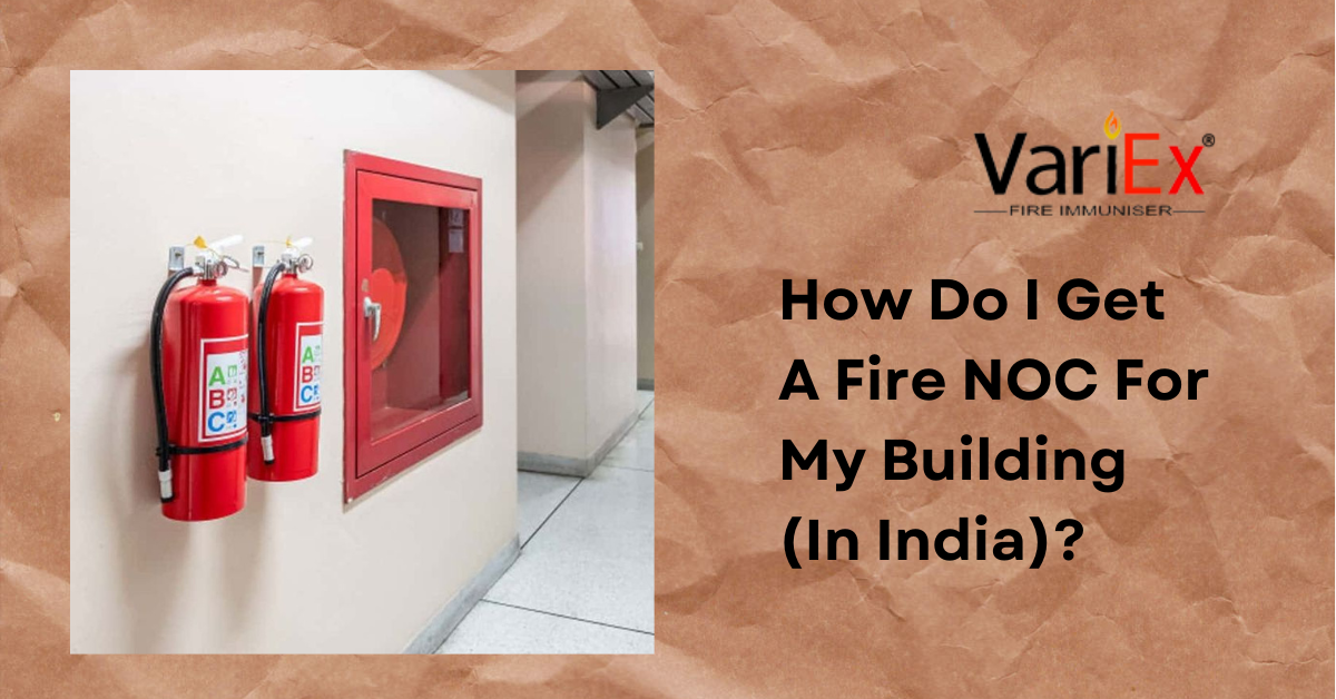 How Do I Get A Fire NOC For My Building (In India)?