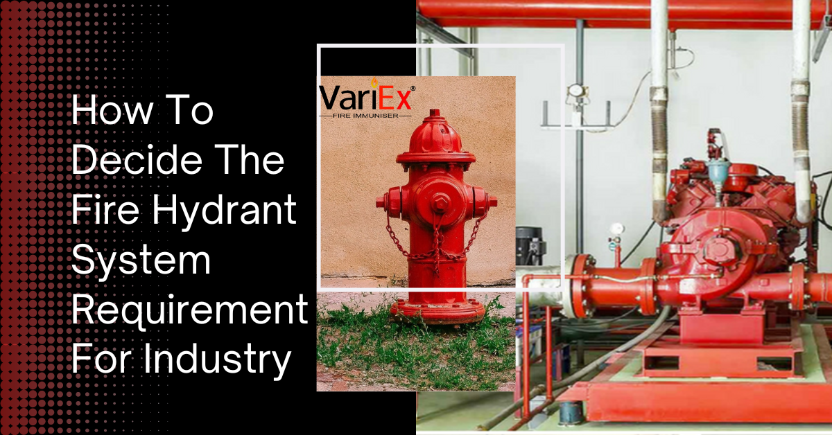 How To Decide The Fire Hydrant System Requirement For Industry
