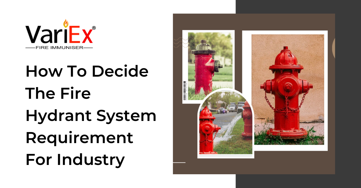 How To Decide The Fire Hydrant System Requirement For Industry