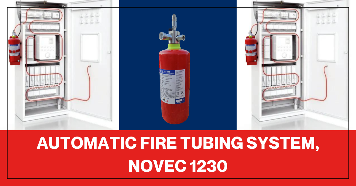 Automatic Fire Tubing System, NOVEC 1230
