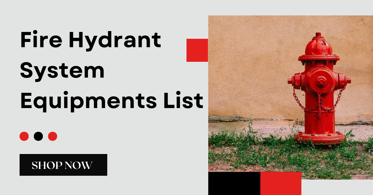 Fire Hydrant System Equipments List