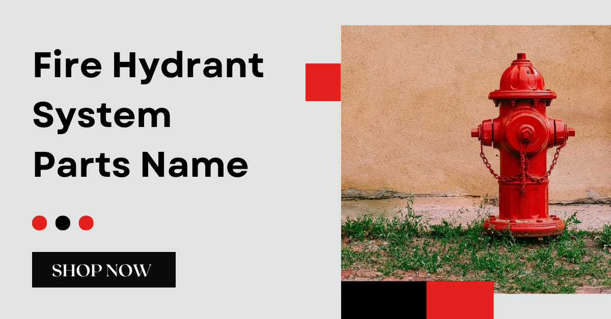 Fire Hydrant System Parts Name